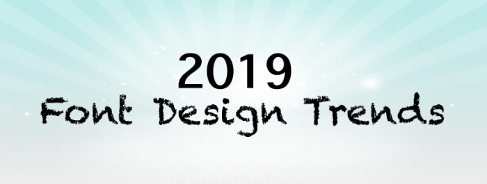 Customize Your Products with the Hottest Font Design Trends of 2019 ...